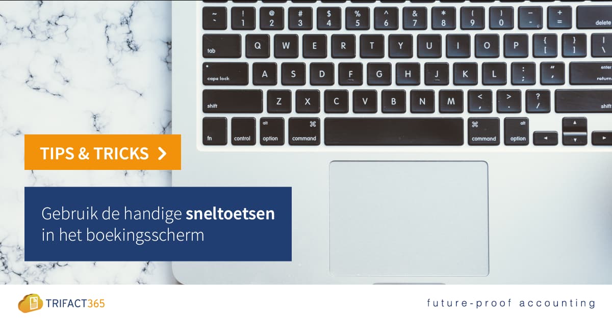 Sneltoetsen | Slimme Shortcuts | TriFact365 Support